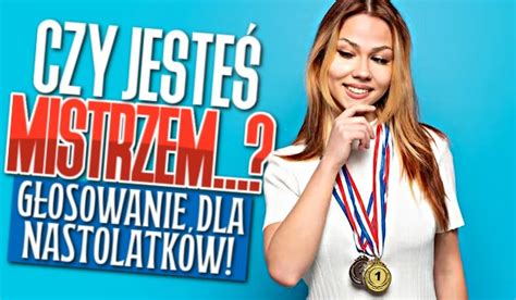 Czy jesteś MISTRZEM Głosowanie dla nastolatków sameQuizy