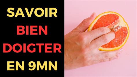 Comment bien doigter une femme Apprendre à bien mettre des doigts L