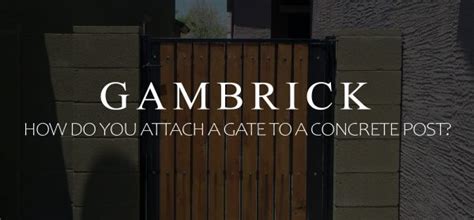 How Do You Attach A Gate To A Concrete Post Modern Design
