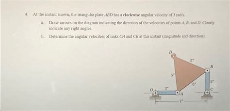 Solved At The Instant Shown The Triangular Plate Abd Has A
