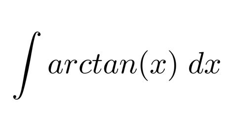 Integral Of Arctan X By Parts Youtube