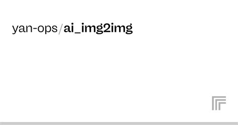 Yan Ops Ai Img2img Run With An API On Replicate