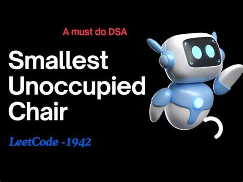 Code Jogger On Linkedin The Number Of The Smallest Unoccupied Chair