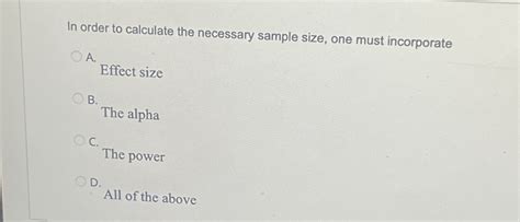 Solved In Order To Calculate The Necessary Sample Size One