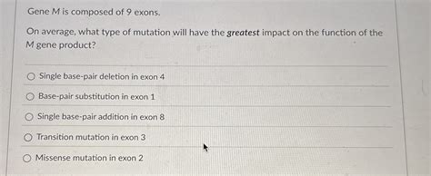Solved Gene M ﻿is Composed Of 9 ﻿exonson Average What Type