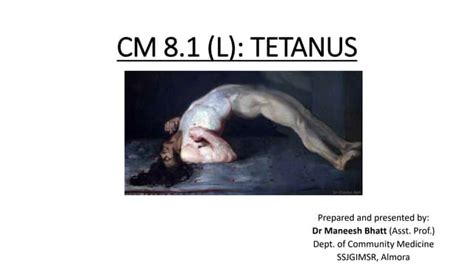 Tetanus Pathogenesis Epidemiology And Management Pptx