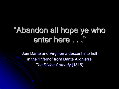 Abandon All Hope Ye Who Enter Here
