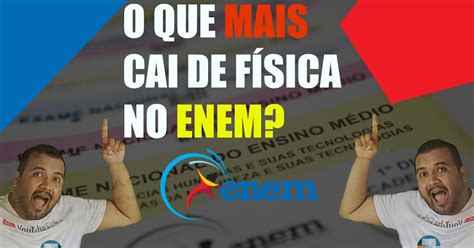 O Que Mais Cai No Enem 2018 Física