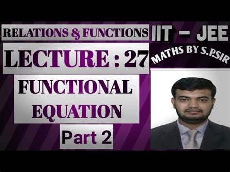 IIT JEE RELATIONS FUNCTIONS LEC FUNCTIONAL EQUATION PART YouTube