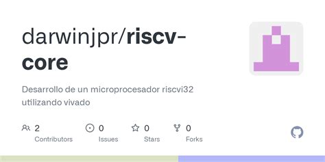 Github Darwinjprriscv Core Desarrollo De Un Microprocesador