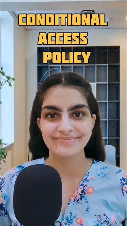 what is conditional access policy youtubeshorts conditional access
