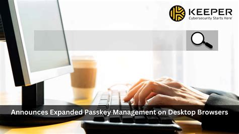 Keeper Security Announces Expanded Passkey Management On Desktop