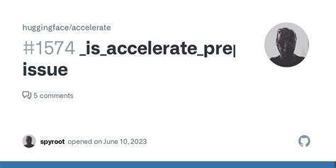 Isaccelerateprepared Issue · Issue 1574 · Huggingfaceaccelerate