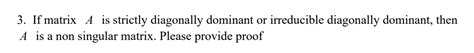 Solved If Matrix A ﻿is Strictly Diagonally Dominant Or