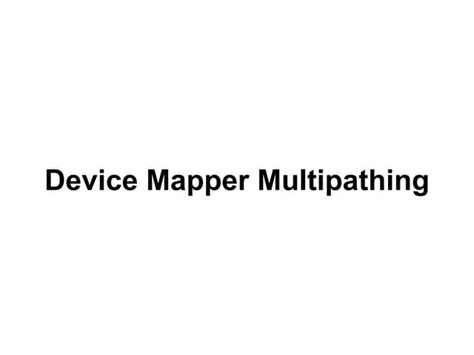 Device Mapper Multipathing Ppt