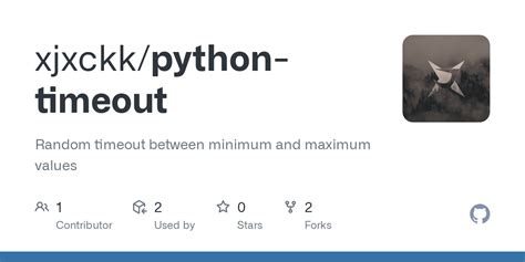 GitHub Xjxckk Python Timeout Random Timeout Between Minimum And Maximum Values