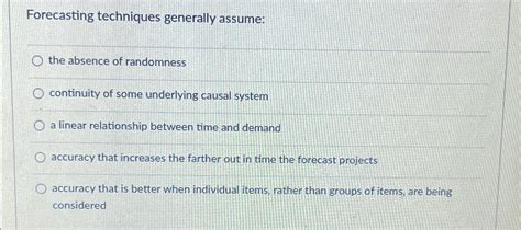 Solved Forecasting Techniques Generally Assume The Absence