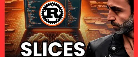 掌握 Rust 切片：高效处理数据例子 知乎