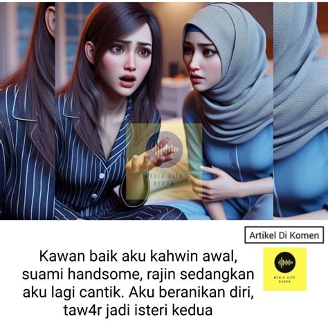 Kawan Baik Aku Kahwin Awal Suami Handsome Rajin Sedangkan Aku Lagi