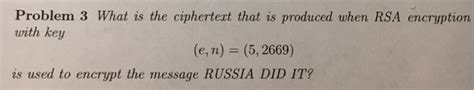 solved problem 3 what is the ciphertext that is produced