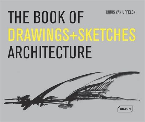The Book Of Drawings Sketches Architecture Architectural Structure And Design