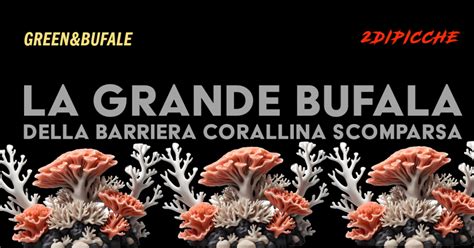 La Grande Bufala Della Barriera Corallina Scomparsa