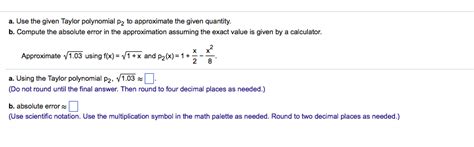 Solved A Use The Given Taylor Polynomial P2 To Approximate