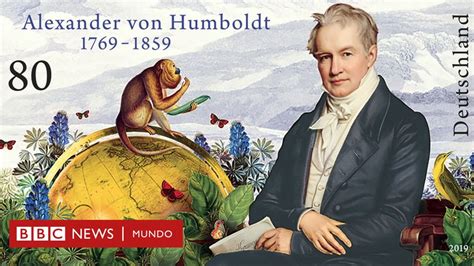 Por Qué Se Dice Que Alexander Von Humboldt Redescubrió América Bbc News Mundo