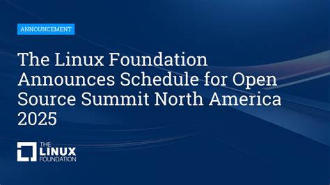 The Linux Foundation Announces Schedule For Open Source Summit North
