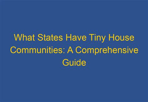 What States Have Tiny House Communities A Comprehensive Guide
