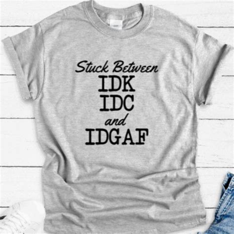 Stuck Between Idk Idc And Idgaf Svg Etsy