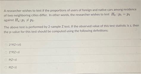 Solved A Researcher Wishes To Test If The Proportions Of