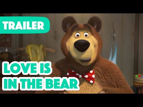 Masha And The Bear 2023 Love Is In The Bear Trailer New Episode