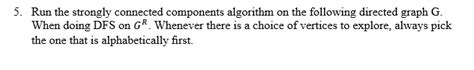 Solved 5 Run The Strongly Connected Components Algorithm On