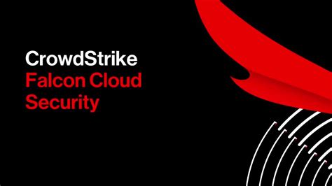 Crowdstrike® Cloud Security Products