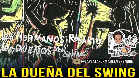 Los Hermanos Rosario La DueÑa De Swing Youtube