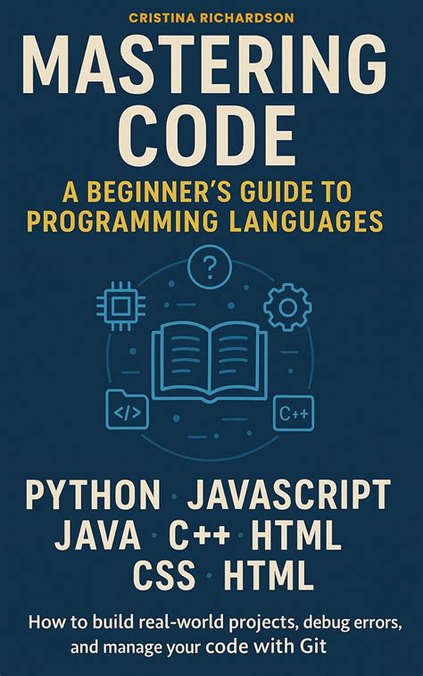 Mastering Code A Beginners Guide To Programming Languages