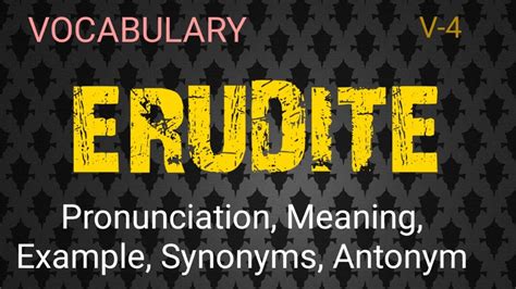 Erudite Vocabulary With Pronunciation Meaning Example Synonyms