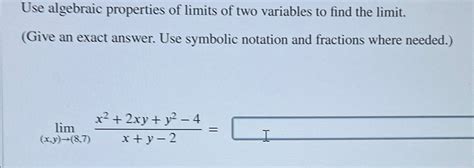 Solved Use Algebraic Properties Of Limits Of Two Variables