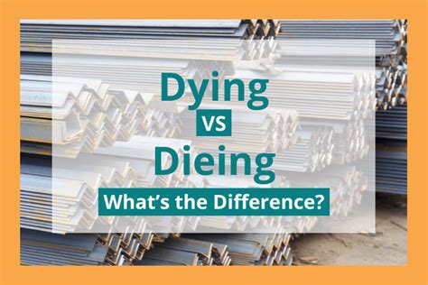 Dieing Vs Dying Vs Dyeing Which Is Correct