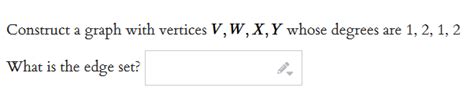 solved construct a graph with vertices v w x y whose