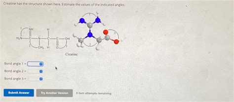 Solved Creatine Has The Structure Shown Here Estimate The