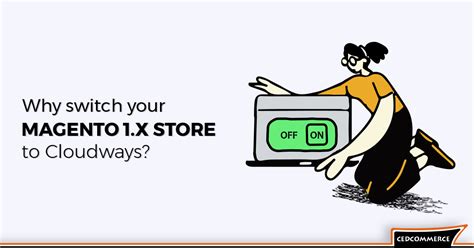 Why Switch Your Magento 1x Store To Cloudways