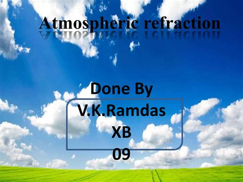 Ppt On Atmospheric Refraction Pptx