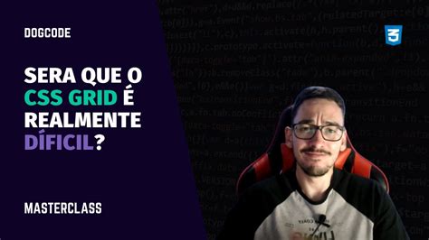 Dominando Css Grid Na Prática Master Class Youtube