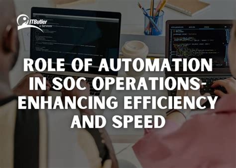 Soc Automation Enhancing Efficiency And Speed