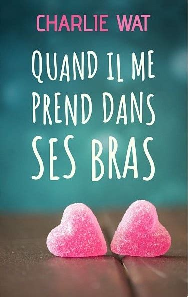 Quand Il Me Prend Dans Ses Bras Livraddict