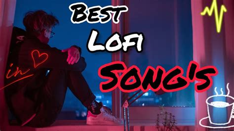 Best Lofi Song Best Lo Fi Remix Songs 2023 Lo Fi Music Experience
