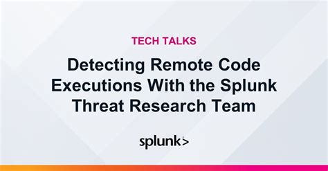 Michael H On Linkedin Detecting Remote Code Executions With The Splunk Threat Research Team