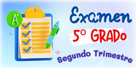 Examen Segundo Trimestre 2024 Quinto GradoRespuestas